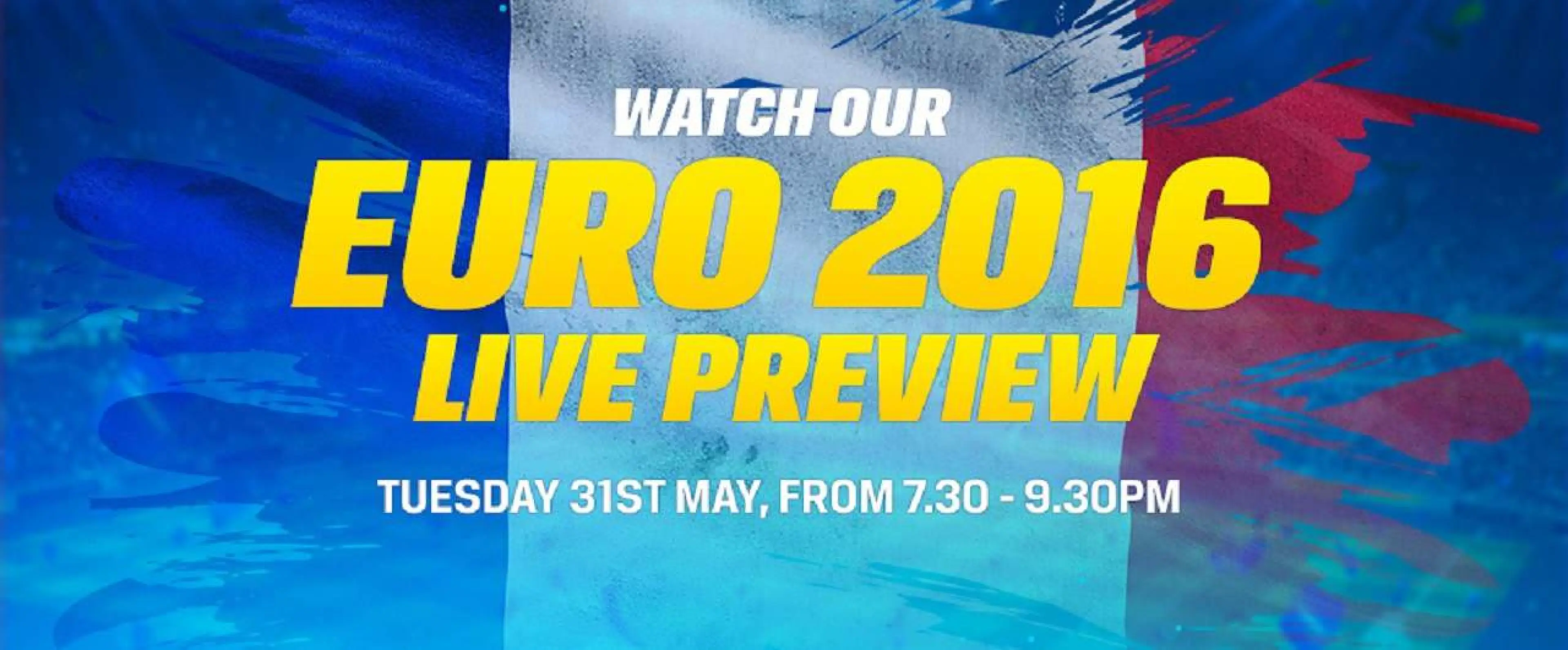 Don’t miss Coral’s live Euro 2016 preview evening on May 31st