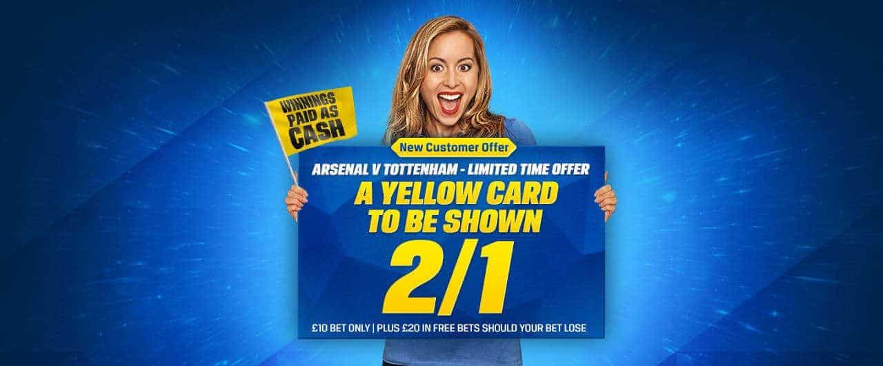 New customer offer: 2/1 on a yellow card in North London derby