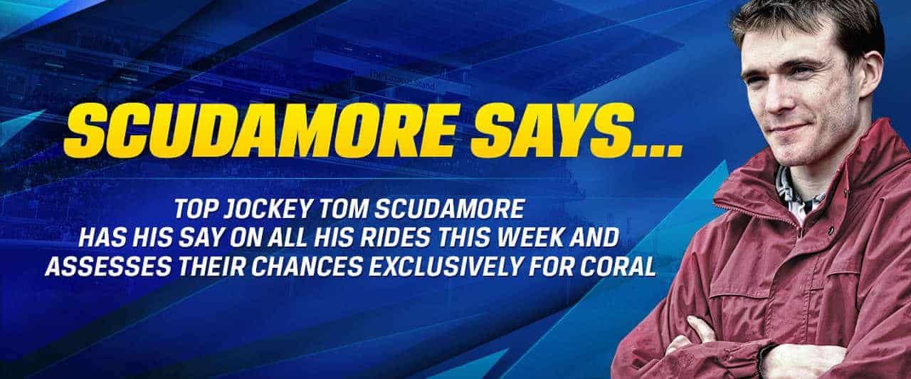 Scudamore says: “I’m hopeful there’s more to come from him”